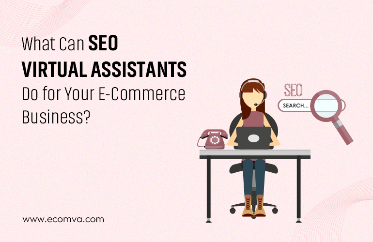 SEO Virtual Assistant: Enhance Product Visibility